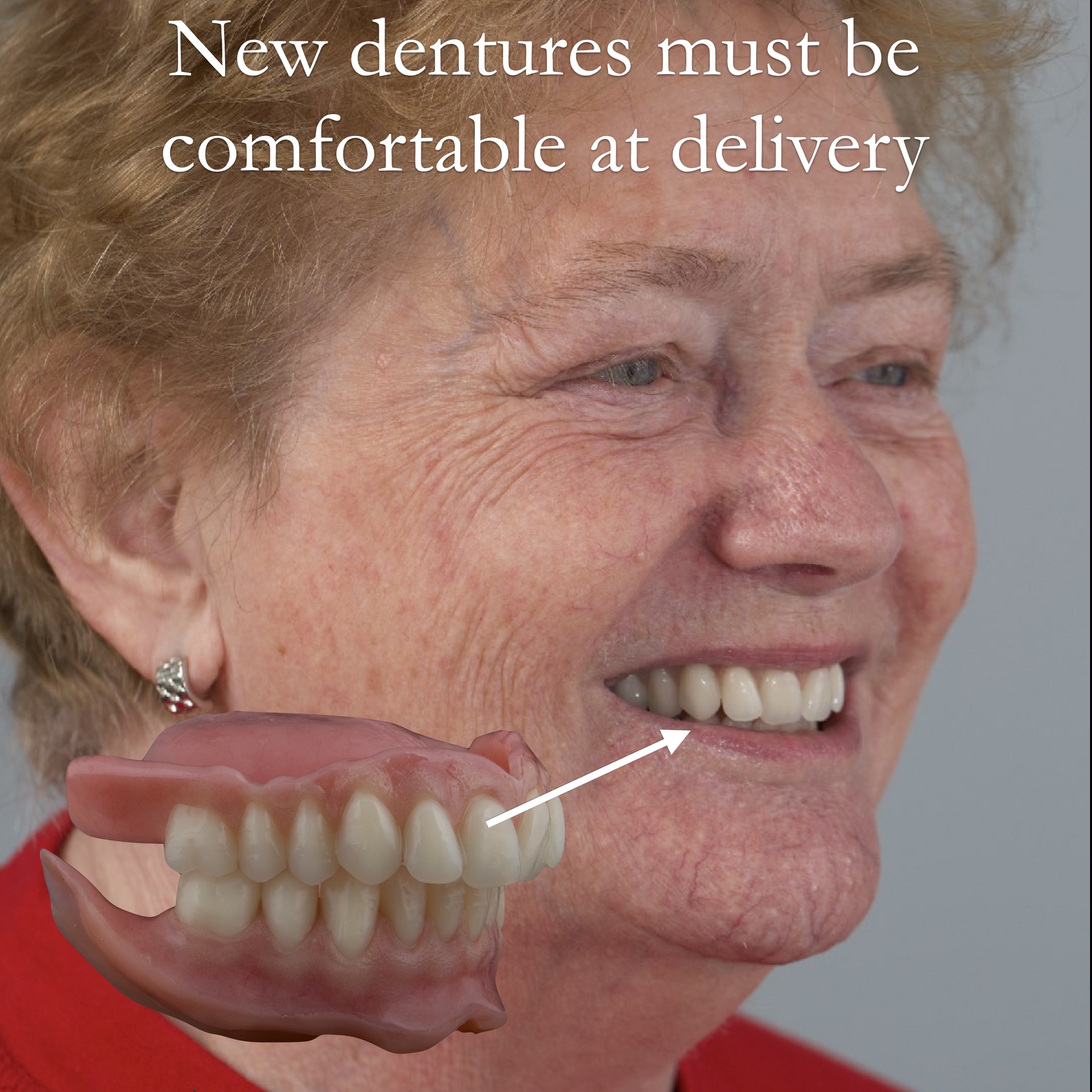 The new dentures must comfortable at the end of the fitting appointment ...